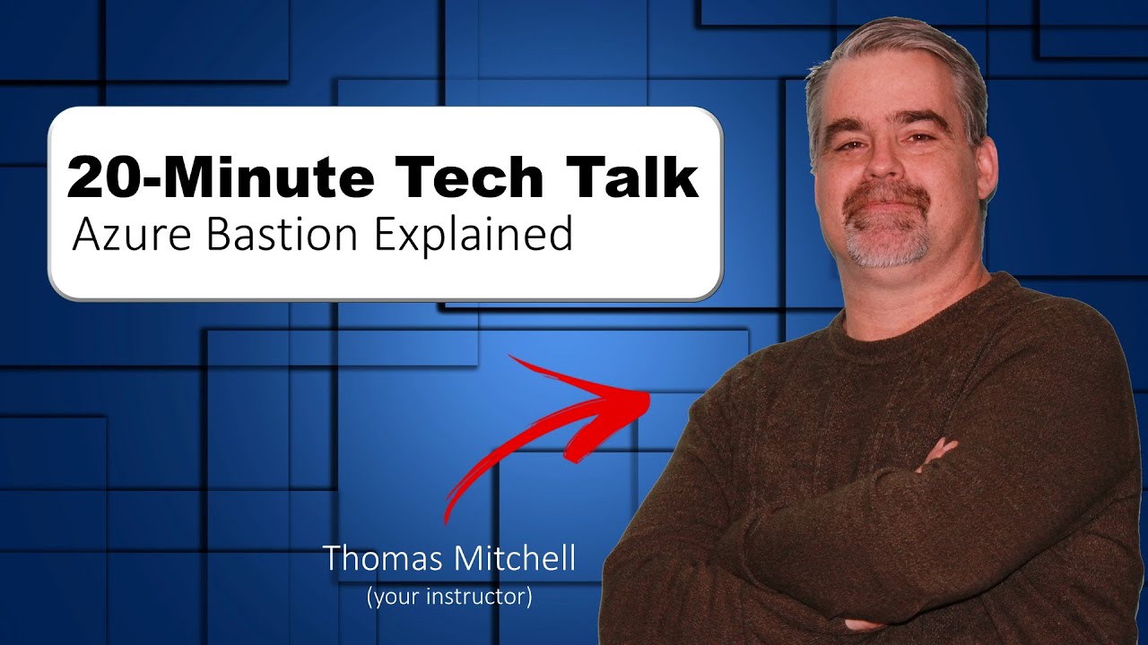 20-Minute Tech Talk: Azure Bastion – Tom Teaches IT