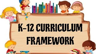 K-12 Curriculum Framework (School purpose only)
