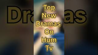 Top New Dramas On Hum Tv ❤️#shortsfeed #pakistanidrama #drama #drama2025 #newdrama