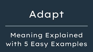 Adapt Meaning in English With 5 Example Sentences, Adapt Meaning in English