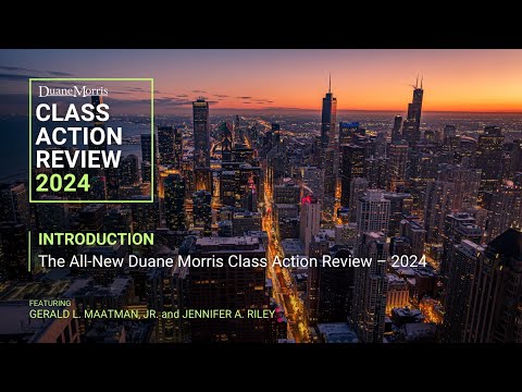 Duane Morris Class Action Review – 2024 Overview Video – Class Action Defense