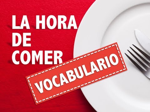Vocabulario: ¡ Hora de comer! – Experiencias en español