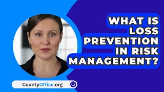 What Is Loss Prevention In Risk Management? - CountyOffice.org