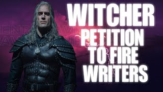 The Witcher - Petition to FIRE the writers and bring back Henry Cavill