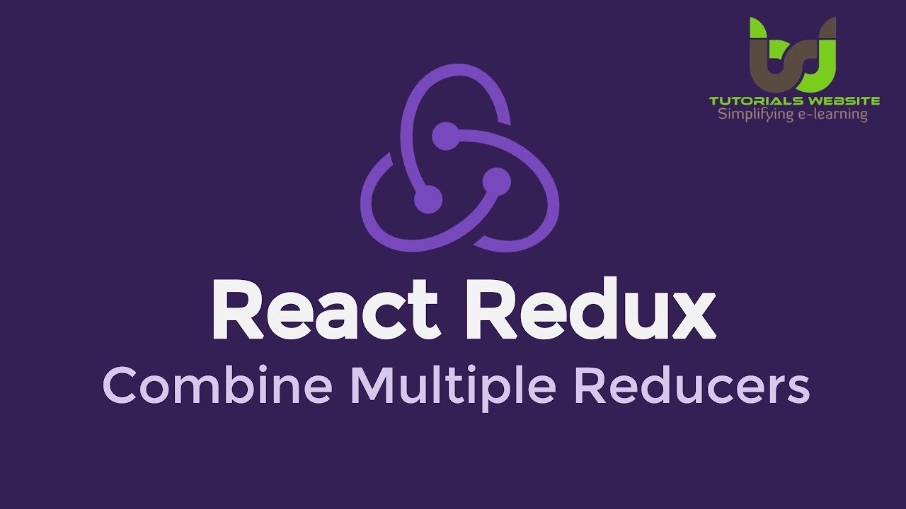 Multiple Reducers | Combine Reducers | React Redux Tutorial | tutorialswebsite
