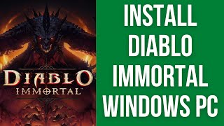 How To Install Diablo Immortal On PC (Windows)