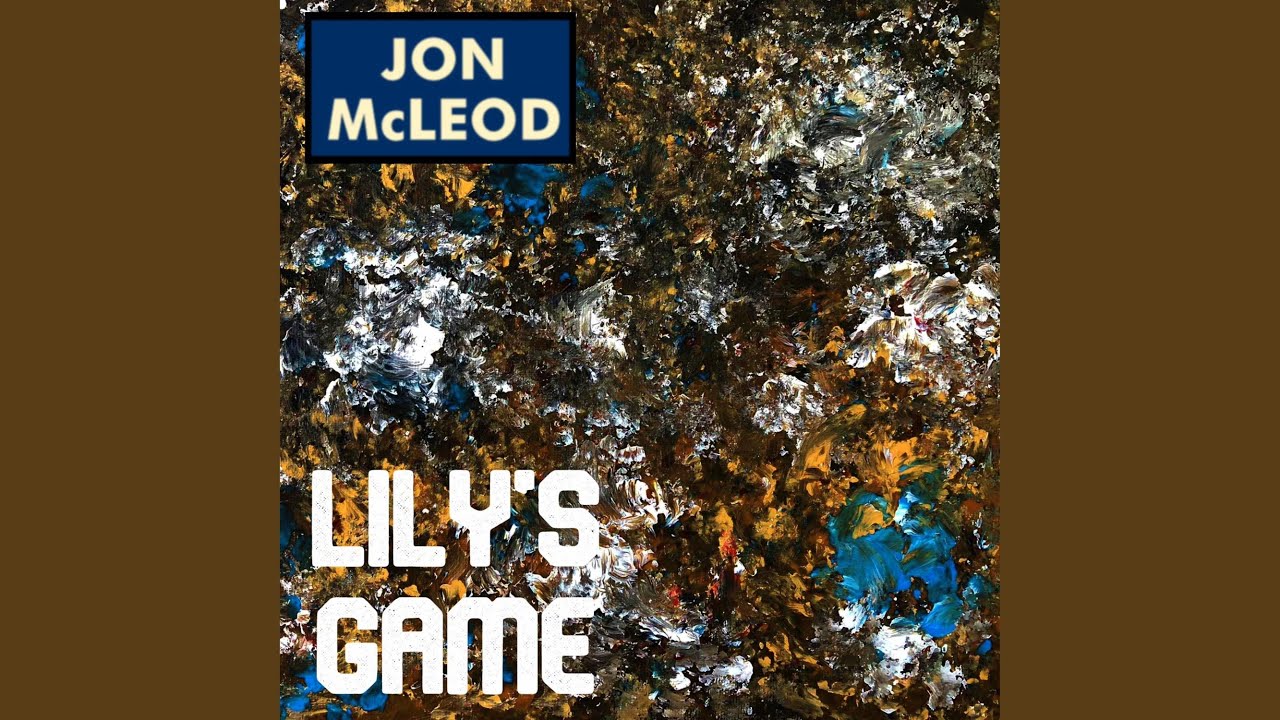 Discover: Jon McLeod - Lily's Game, on Nagamag Music Magazine