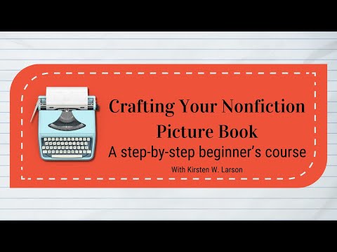 New beginner’s class: “Crafting Your Nonfiction Picture Book” – Kirsten ...