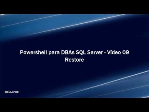 Powershell para DBAs SQL Server – Vídeo 09 (Restore) – Blog SQLCrespi