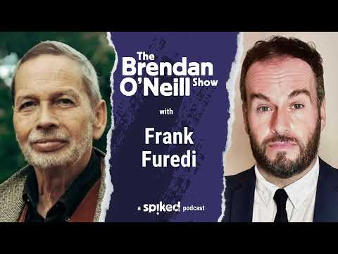 Brendan O’Neill & Frank Furedi – The death pains of globalism – Quaerens