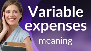 Understanding Variable Expenses: A Guide for English Learners