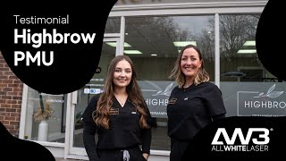 How Highbrow PMU Clinic Perfected Permanent Makeup & Tattoo Removal with AW3® | Testimonial