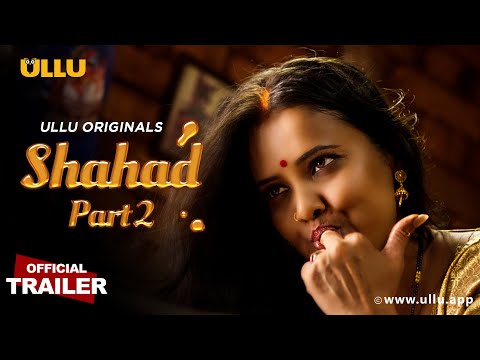 Shahad Part 2 Web Series Trailer And All Episodes Videos streaming on Ullu OTT Platforms ...