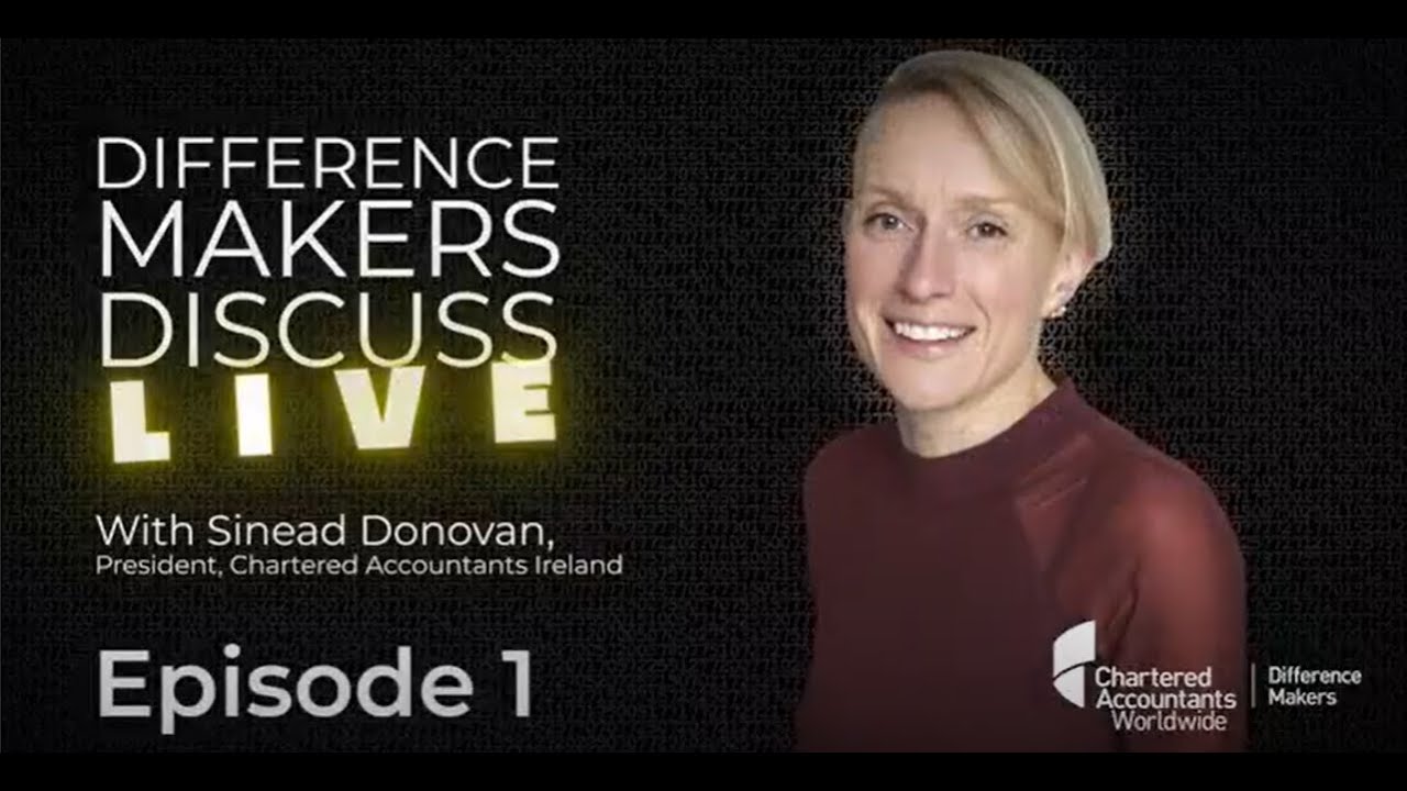 Difference Makers Discuss... LIVE - Chartered Accountants Worldwide