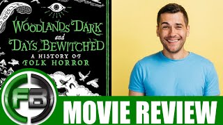 WOODLANDS DARK AND DAYS BEWITCHED: A HISTORY OF FOLK HORROR (2021) Movie Review | Tribeca Festival