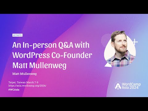 An In-person Q&A with WordPress Co-Founder Matt Mullenweg (3F – Track 1 – Plenary Hall ...