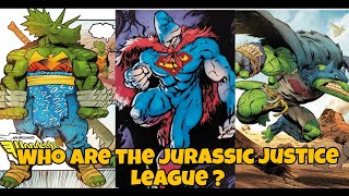 The Jurassic Justice League In DC Universe !!