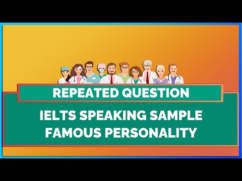 REPEATED IELTS SPEAKING SAMPLE – 5 – FAMOUS PERSONALITY – MIHIRAA