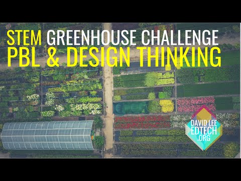 STEM Greenhouse Challenge: PBL and Design Thinking | David Lee EdTech