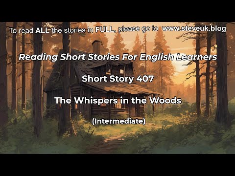 Short Story 407 – The Whispers in the Woods (Int) – Reading Short ...