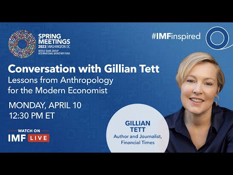 IMF interview with Gillian Tett – anthropology to economics – ECONFIX
