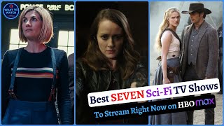 Top SEVEN Best Sci-Fi TV Shows To Stream Right Now on HBO Max