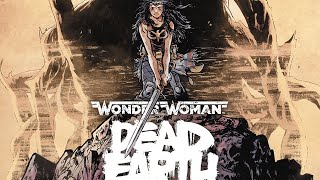 Wonder Woman Dead Earth | An Epic by Daniel Warren Johnson