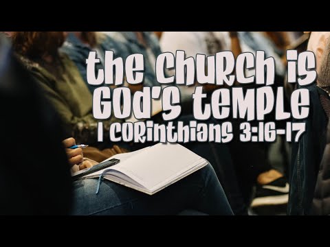 The Church is God’s Temple (1 Corinthians 3:16-17) | ConcerningJesus.com