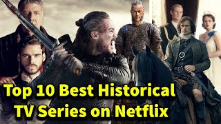 Top 10 Best Historical TV Series on Netflix