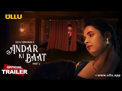 Andar KI Baat Part-2 Web Series Actresses And Full Videos Watch Online on Ullu app - Bhojpuri ...