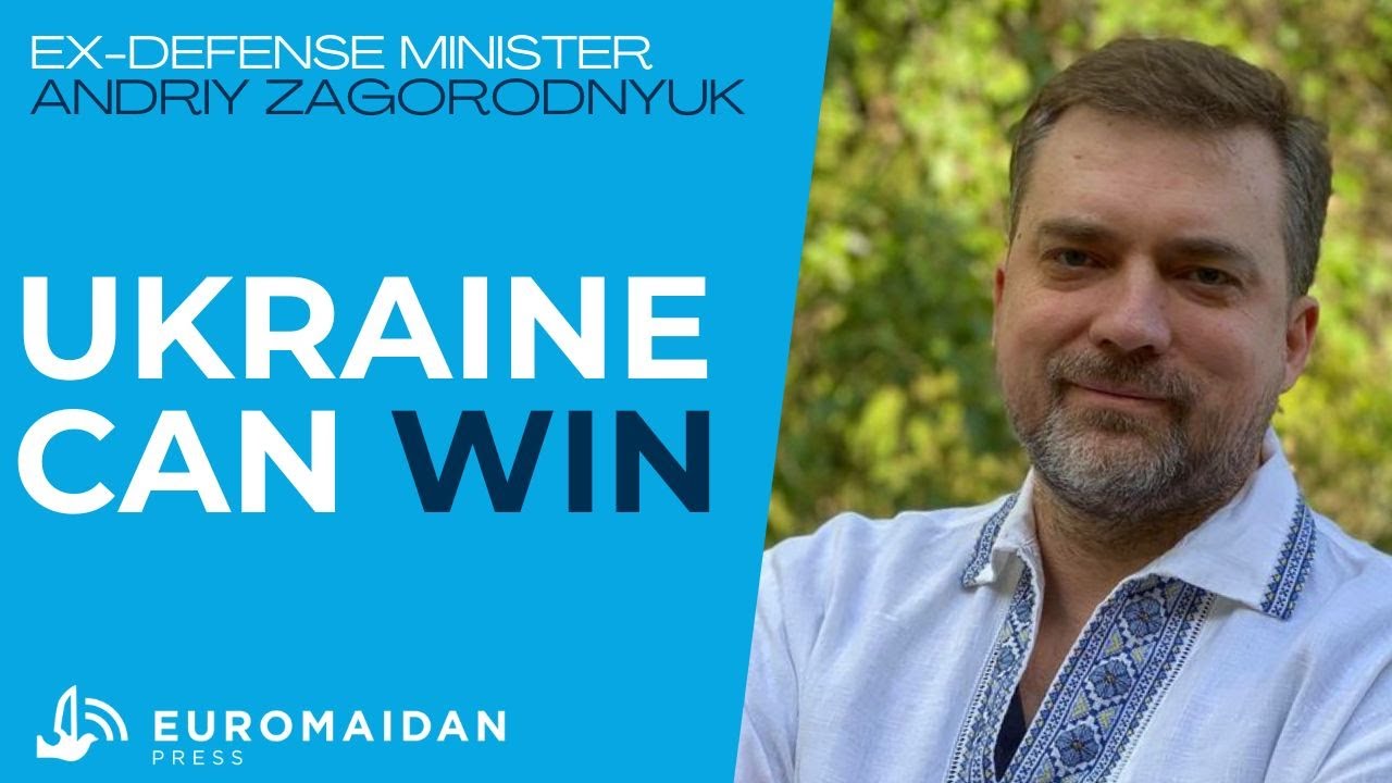 Can Ukraine win? Former Defense Minister Zagorodnyuk explains - Euromaidan Press
