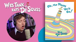 Dr Seuss - Wes Tank Raps Oh the Places You'll Go!