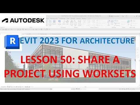 REVIT 2023 ARCHITECTURE: LESSON 50 – SHARE A PROJECT USING WORKSETS | LEARNING WITH RICH