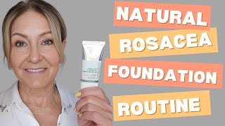 How to Prep Mature Skin with Rosacea For Makeup| Gentle Skincare Foundations For Redness.