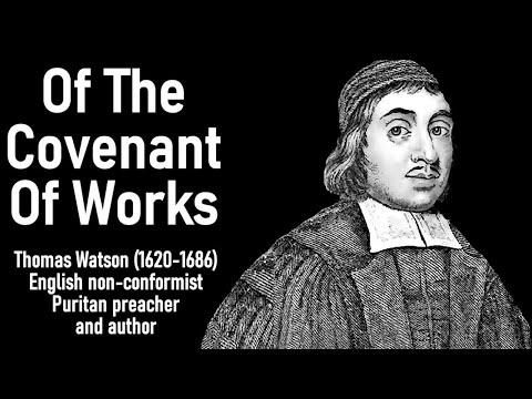 Of The Covenant Of Works (from A Body of Practical Divinity) – Puritan Thomas Watson | Christian ...