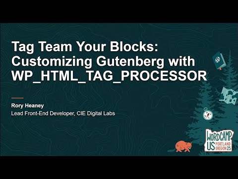 Tag Team Your Blocks: Customizing Gutenberg with WP_HTML_Tag_Processor – WordCamp US 2025