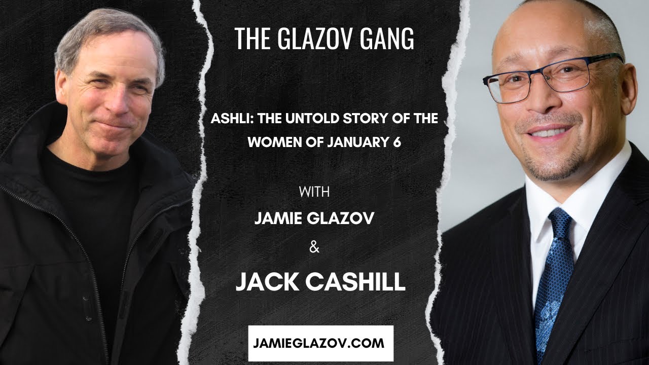 Glazov Gang: Jack Cashill on ‘ASHLI: The Untold Story of the Women of January 6’