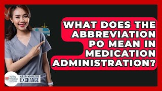What Does The Abbreviation PO Mean In Medication Administration? - Nursing Knowledge Exchange
