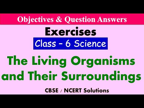 The Living Organisms and Their Surroundings – Class: 6 Science ...
