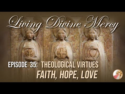 Theological virtues-Faith, Hope, Love – POSITIVE LIVING