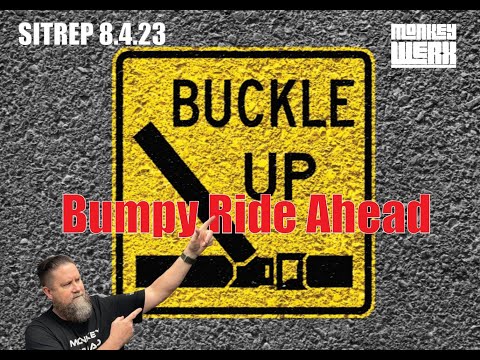 Monkey Werx SITREP – 8-4-23 . . . Buckle Up – Bumpy Ride Ahead! (Video) | saintandrewstwinflame