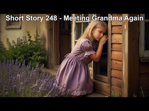 Short Story 248 – Meeting Grandma Again – Reading Short Stories/Content ...