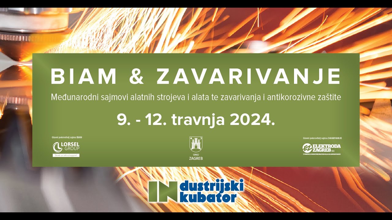 BIAM & ZAVARIVANJE 2024 | Specijalizirani sajmovi održavaju se na Zagrebačkom velesajmu od 9. do ...