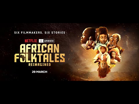 Netflix / UNESCO Announces Release Date & Trailer For African Folktales Reimagined Short Film ...