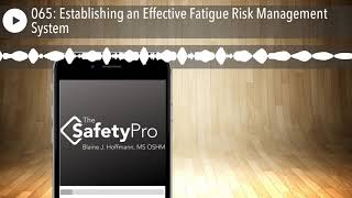 065: Establishing an Effective Fatigue Risk Management System