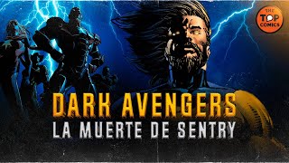 ¿Cómo los Thunderbolts se convirtieron en Dark Avengers? I La MUERTE de Sentry - The Top Comics