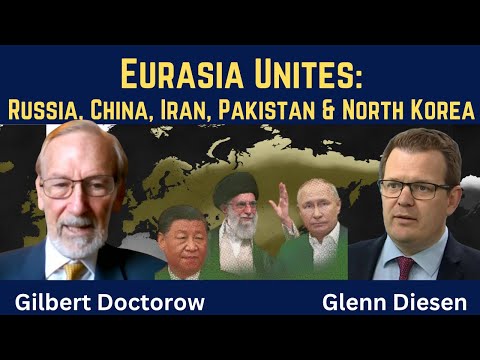 Glenn Diesen: Wars Bring Together Russia, China, Iran, Pakistan & North Korea – Gilbert Doctorow