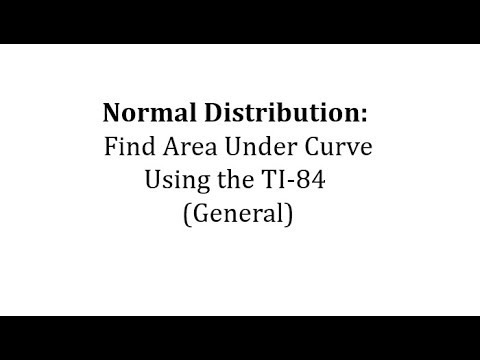 Normal Distribution: Find Area Under Curve Using the TI-84 (General ...