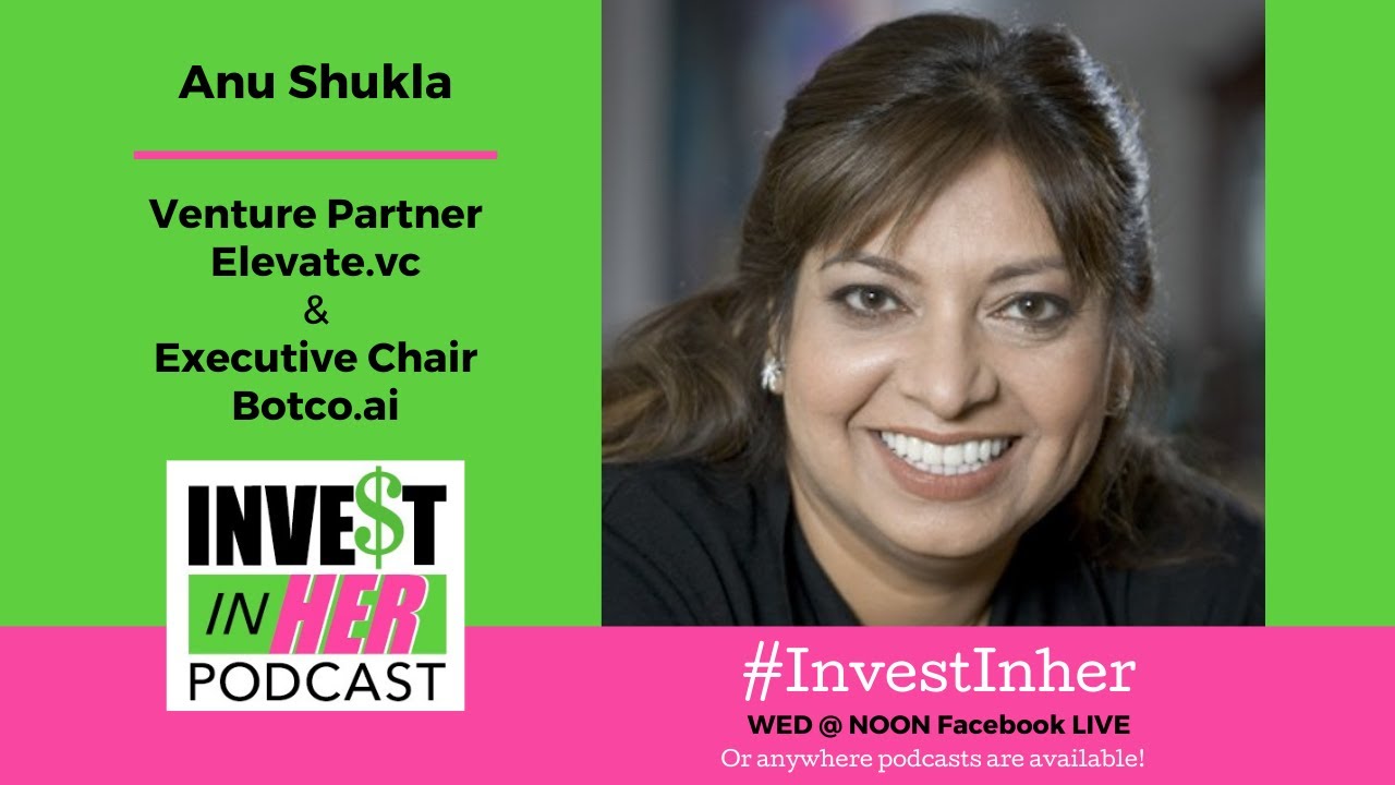Episode #237 Venture Capital for Women with Angel Investor Anu Shukla - She Angel Investors ...
