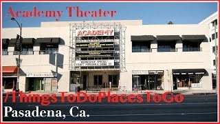 Academy Theater Pasadena Regency Cinema 6 Movie Theatre | Things To Do in Pasadena California